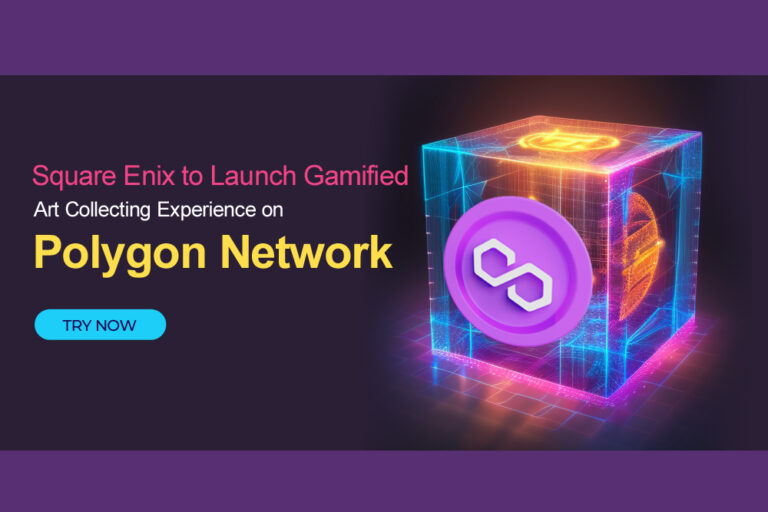 Square Enix to Launch Gamified Art Collecting Experience on Polygon Network